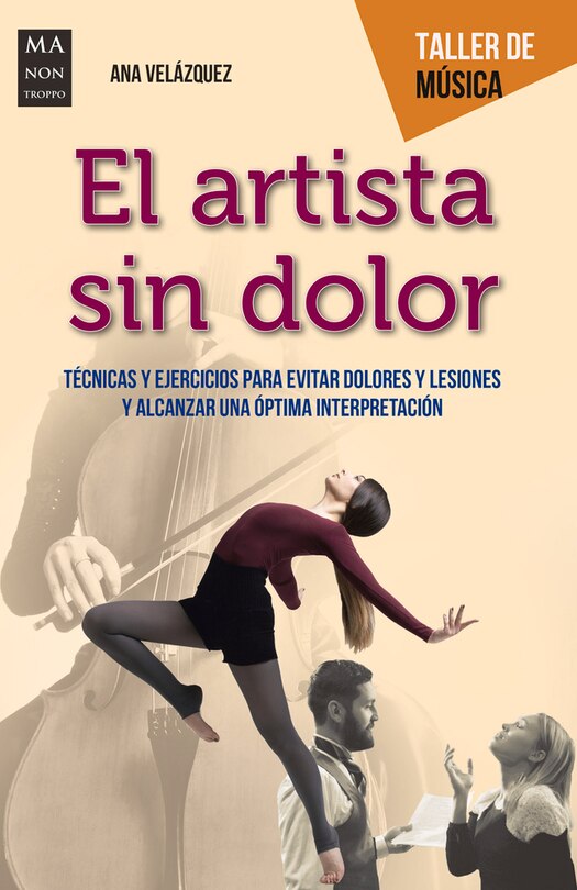 El artista sin dolor: Técnicas y ejercicios para evitar dolores y ...