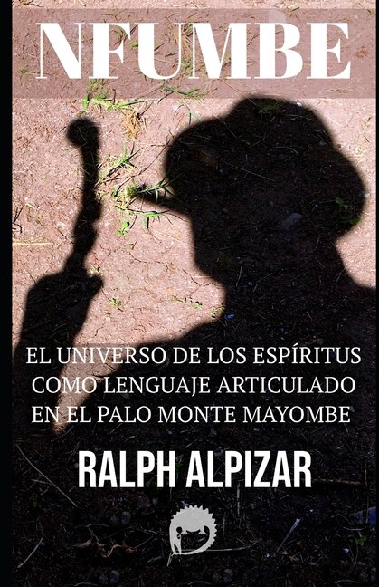 Nfumbe: El Universo de Los Espíritus Como Lenguaje Articulado | Indigo