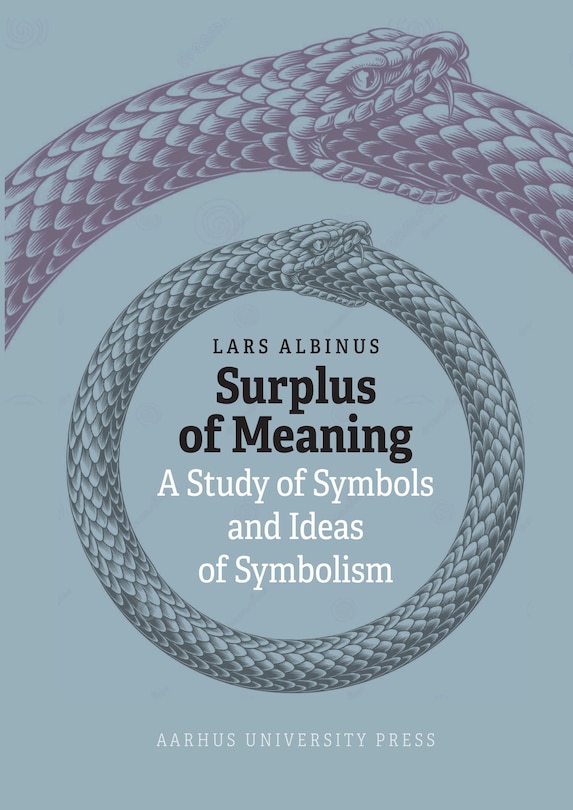 Surplus Of Meaning: A Study Of Symbols And Ideas Of Symbolism Book By ...