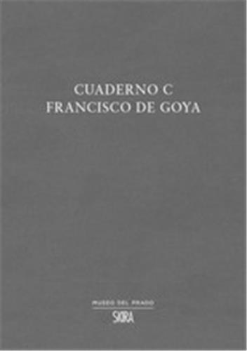 Francisco De Goya: Cuaderno C ('tp') | Indigo