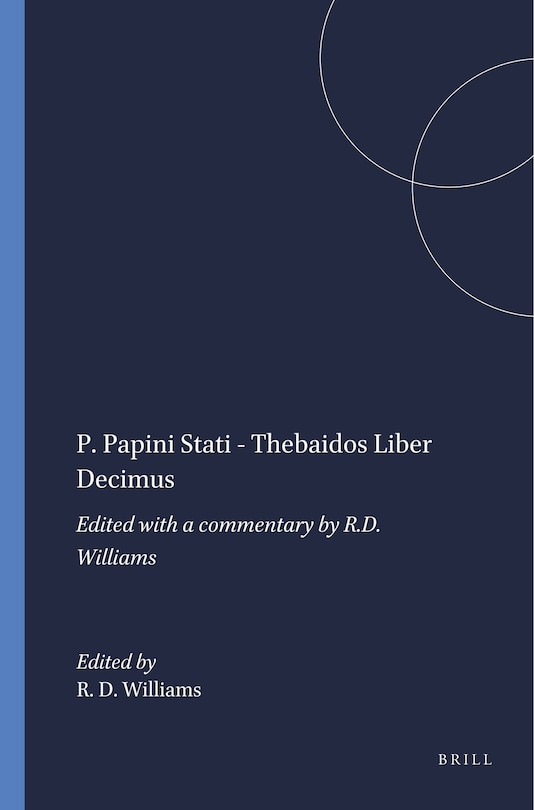 P. Papini Stati - Thebaidos Liber Decimus: Edited With A Commentary By ...