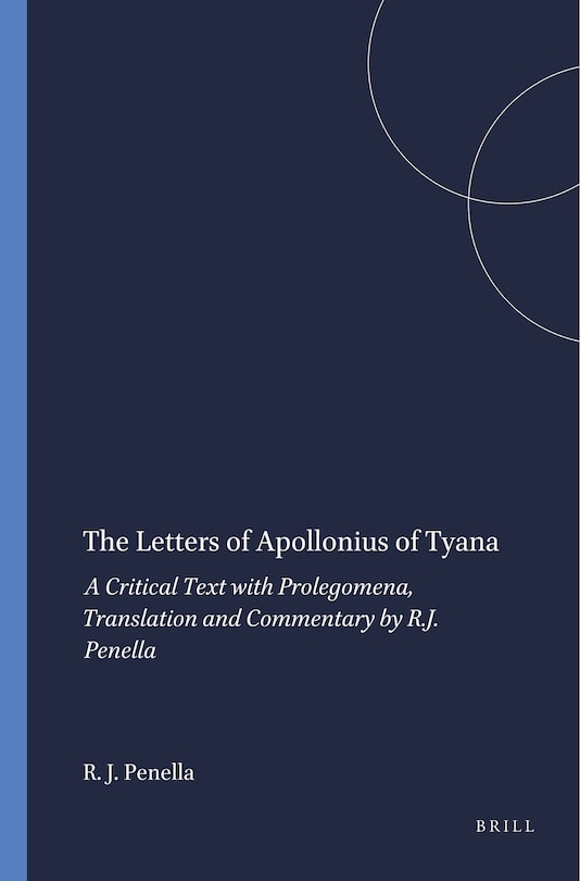 The Letters Of Apollonius Of Tyana: A Critical Text With Prolegomena ...