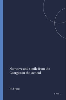 Narrative And Simile From The Georgics In The Aeneid Book By Ward ...