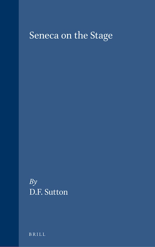 Seneca On The Stage Book By Dana F Sutton, ('tp') | Indigo