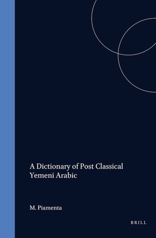 A Dictionary Of Post Classical Yemeni Arabic (2 Vols) Book By Piamenta ...