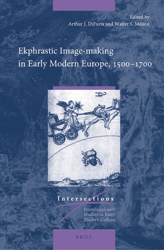 Ekphrastic Image-making In Early Modern Europe, 1500–1700 ('tc') | Indigo