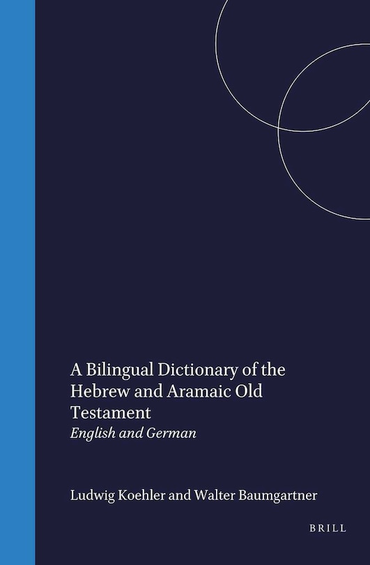 A Bilingual Dictionary Of The Hebrew And Aramaic Old Testament: English ...
