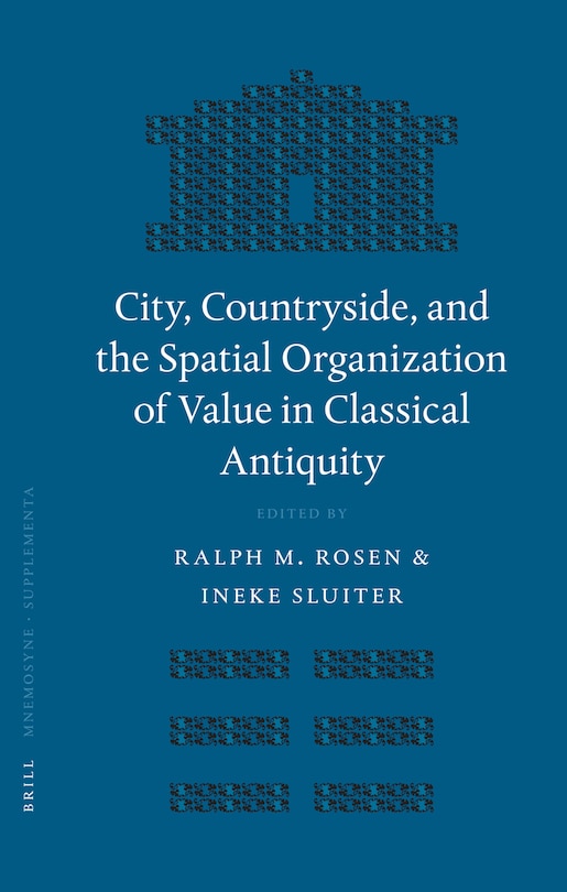 City, Countryside, And The Spatial Organization Of Value In Classical ...