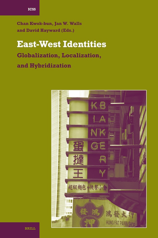 East-west Identities: Globalization, Localization, And Hybridization ...