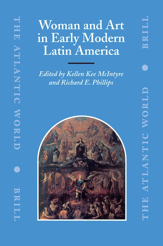 Woman And Art In Early Modern Latin America ('tc') | Indigo