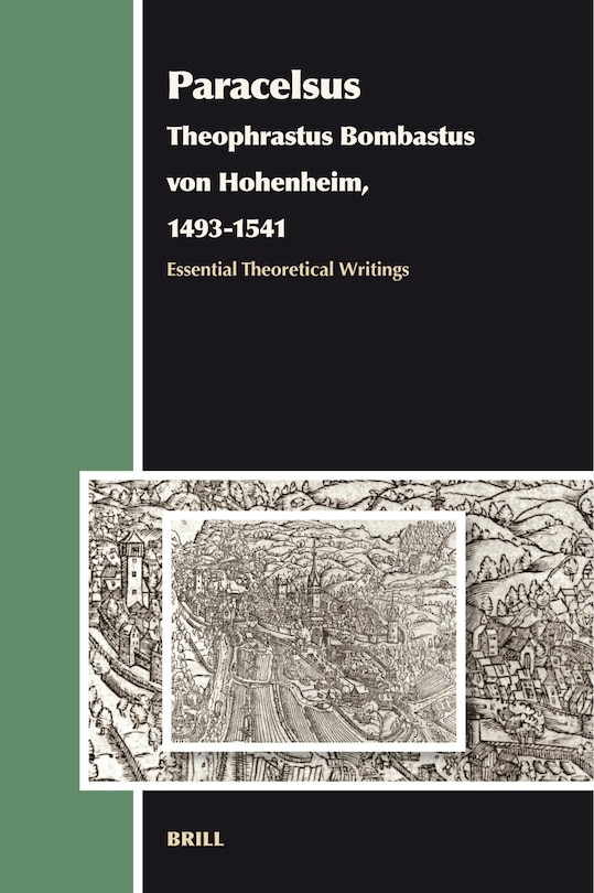 Paracelsus (theophrastus Bombastus Von Hohenheim, 1493-1541): Essential ...