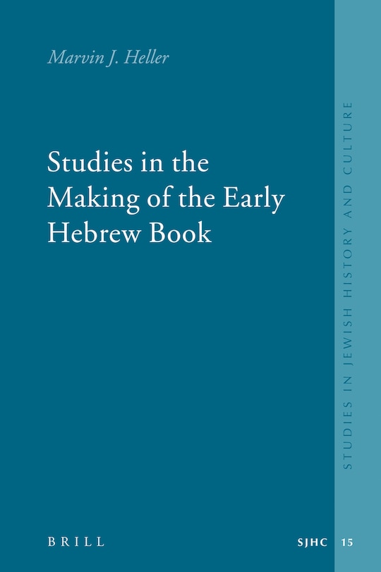 Studies In The Making Of The Early Hebrew Book Book By Marvin J Heller ...