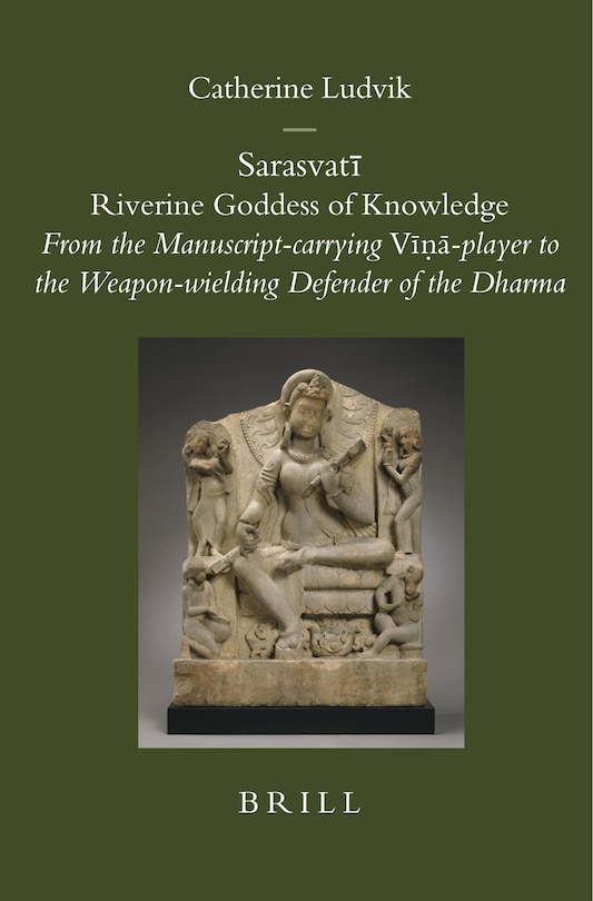 Sarasvatī: Riverine Goddess Of Knowledge: From The Manuscript-carrying ...