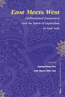East Meets West: Civilizational Encounters And The Spirit Of Capitalism ...