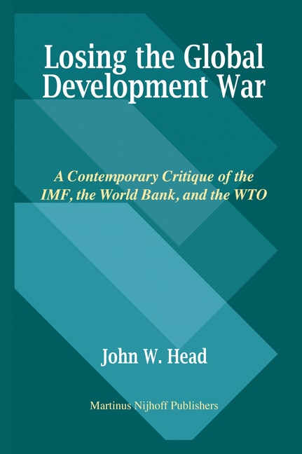 Losing The Global Development War: A Contemporary Critique Of The Imf ...