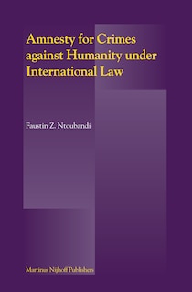 Amnesty For Crimes Against Humanity Under International Law Book By ...