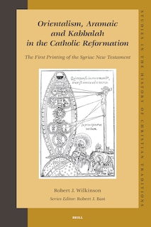 Orientalism, Aramaic And Kabbalah In The Catholic Reformation: The ...
