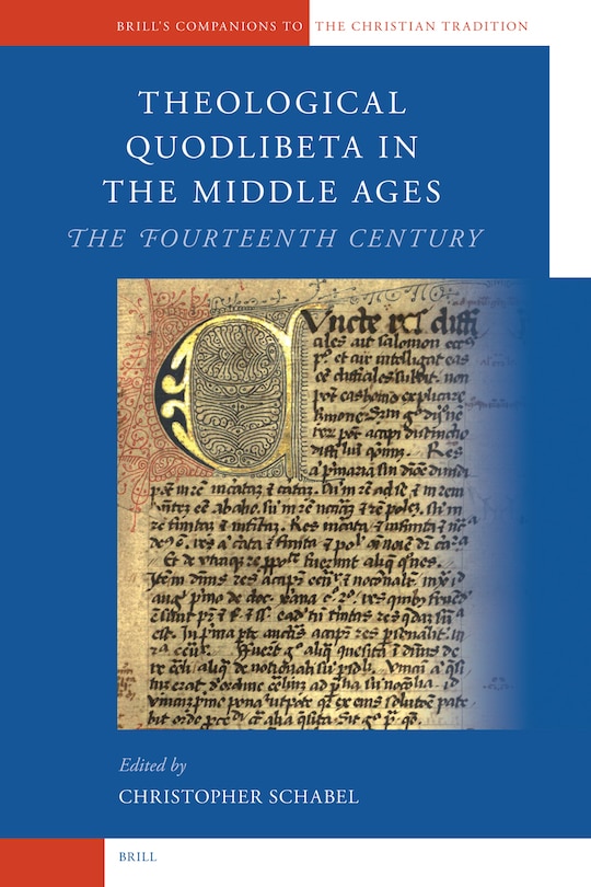 Theological Quodlibeta In The Middle Ages: The Fourteenth Century ('tc ...
