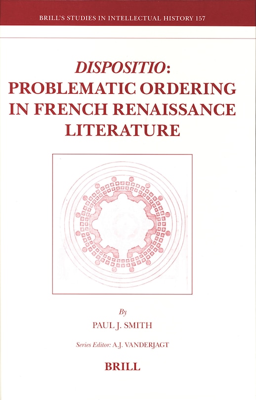 Dispositio: Problematic Ordering In French Renaissance Literature Book ...