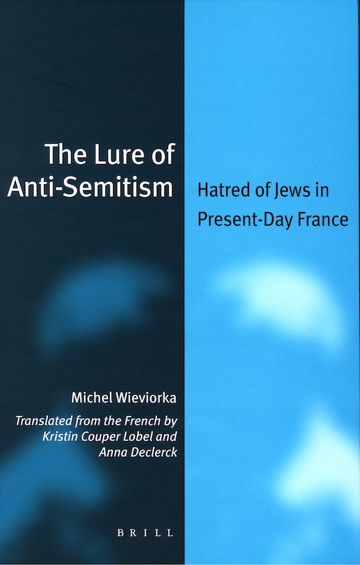 The Lure Of Anti-semitism: Hatred Of Jews In Present-day France Book By ...