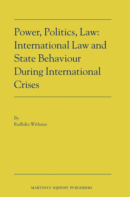 Power, Politics, Law: International Law And State Behaviour During ...