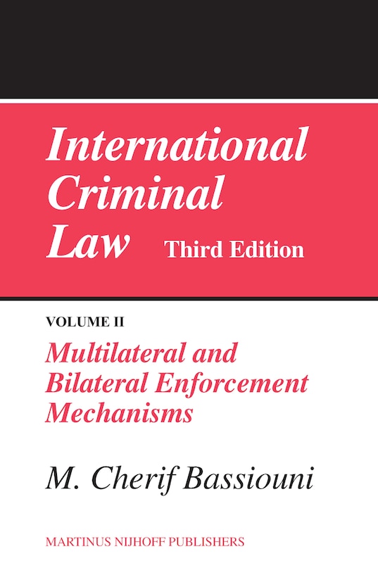 International Criminal Law, Volume 2: Multilateral And Bilateral ...