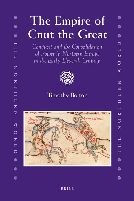 The Empire Of Cnut The Great: Conquest And The Consolidation Of Power ...
