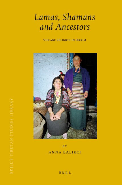 Lamas, Shamans And Ancestors: Village Religion In Sikkim Book By Anna ...