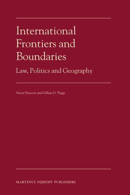 International Frontiers And Boundaries: Law, Politics And Geography ...