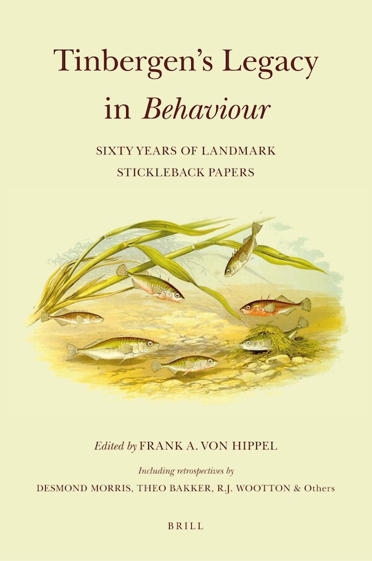 Tinbergen’s Legacy In Behaviour: Sixty Years Of Landmark Stickleback ...