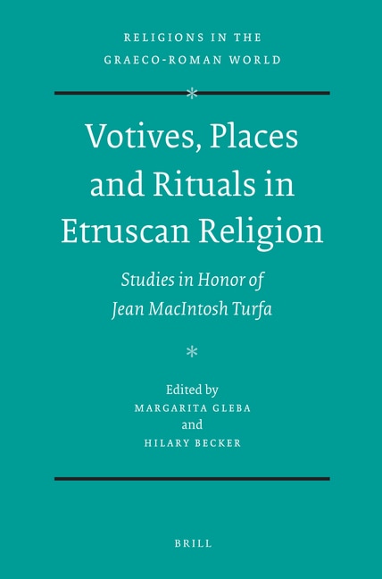 Votives, Places And Rituals In Etruscan Religion: Studies In Honor Of ...