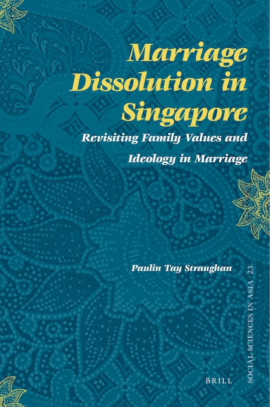 Marriage Dissolution In Singapore: Revisiting Family Values And ...