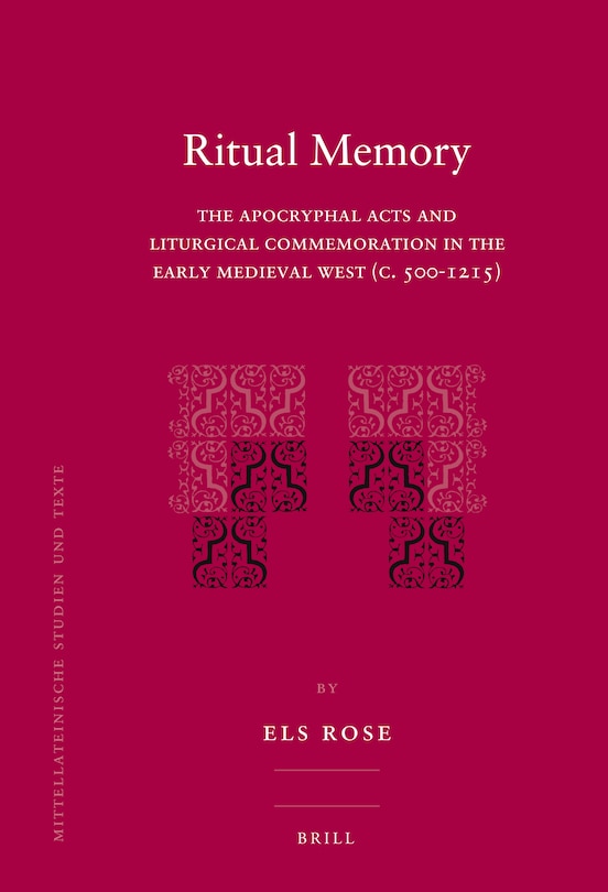 Ritual Memory: The Apocryphal Acts And Liturgical Commemoration In The ...