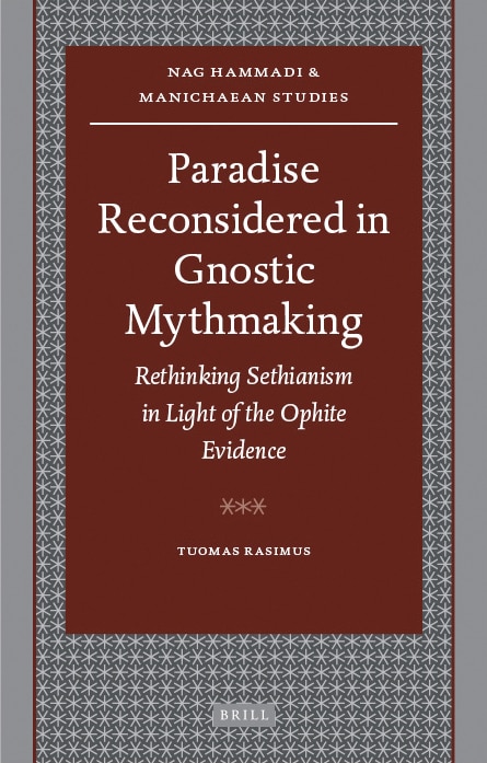 Paradise Reconsidered In Gnostic Mythmaking: Rethinking Sethianism In ...