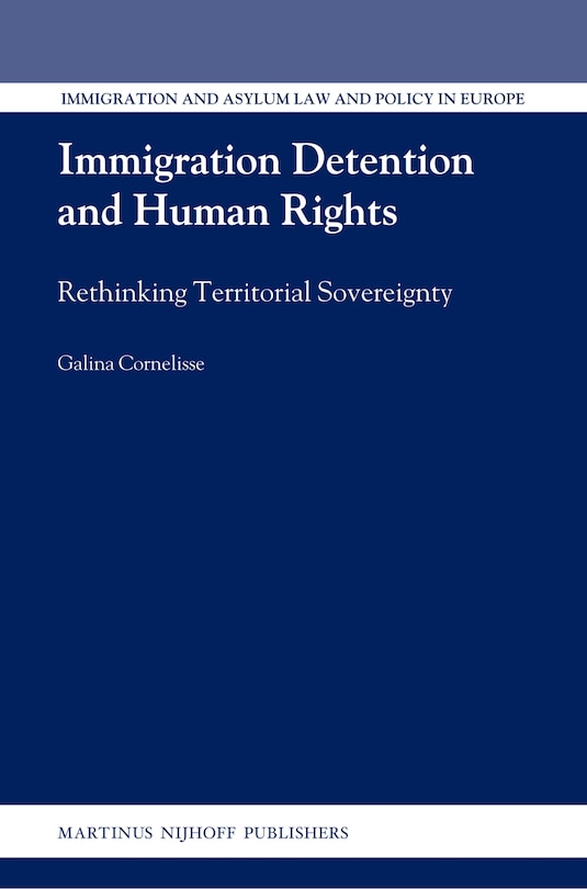 Immigration Detention And Human Rights: Rethinking Territorial ...