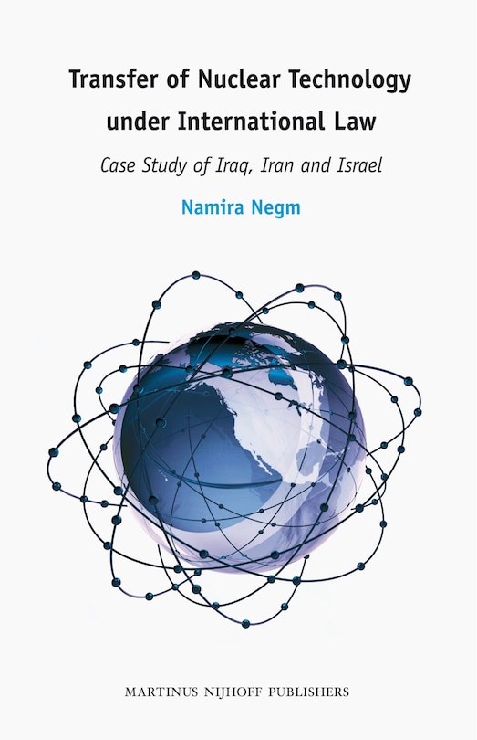 Transfer Of Nuclear Technology Under International Law: Case Study Of ...