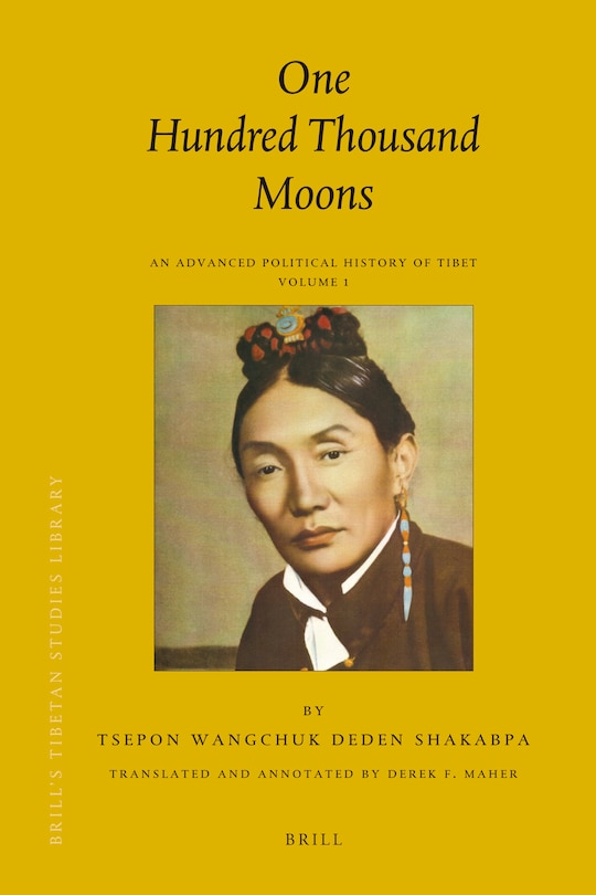 One Hundred Thousand Moons: An Advanced Political History Of Tibet Book ...