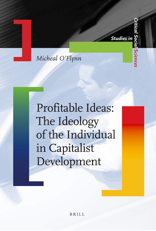 Profitable Ideas: The Ideology Of The Individual In Capitalist ...