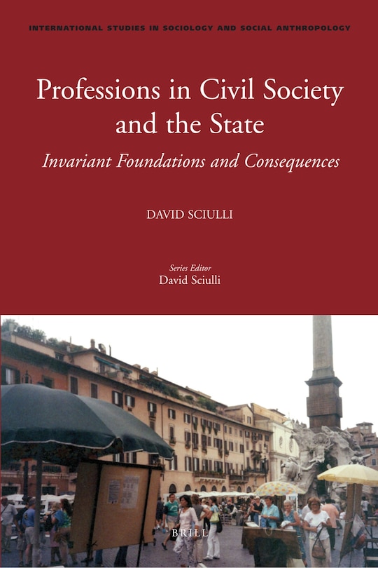 Professions In Civil Society And The State: Invariant Foundations And ...