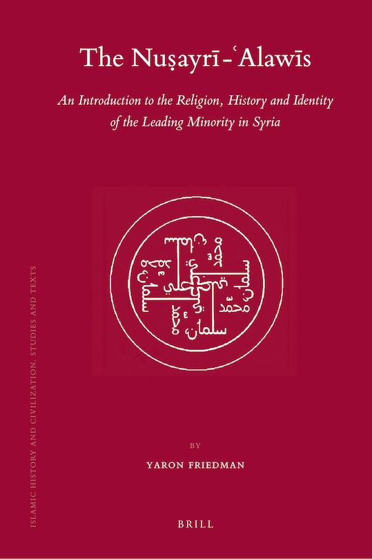 The Nuṣayrī - 'alawīs: An Introduction To The Religion, History And ...