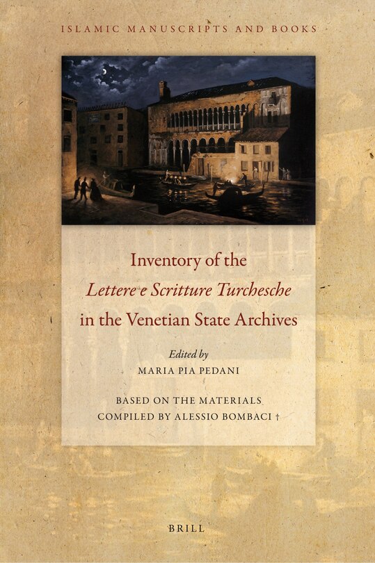 Inventory Of The Lettere E Scritture Turchesche In The Venetian State ...