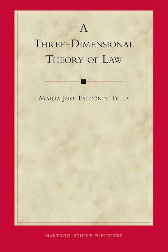 A Three-dimensional Theory Of Law Book By Maria Jose Falcon Y Tella ...