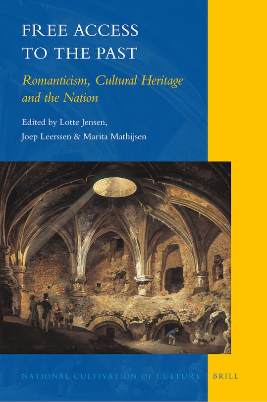 Free Access To The Past: Romanticism, Cultural Heritage And The Nation ...