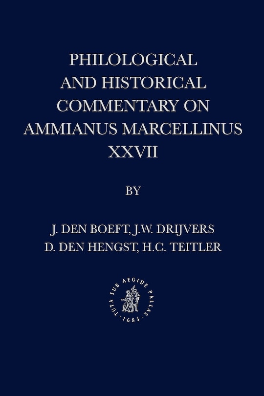 Philological And Historical Commentary On Ammianus Marcellinus Xxvii ...