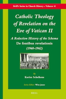 Catholic Theology Of Revelation On The Eve Of Vatican Ii: A Redaction ...