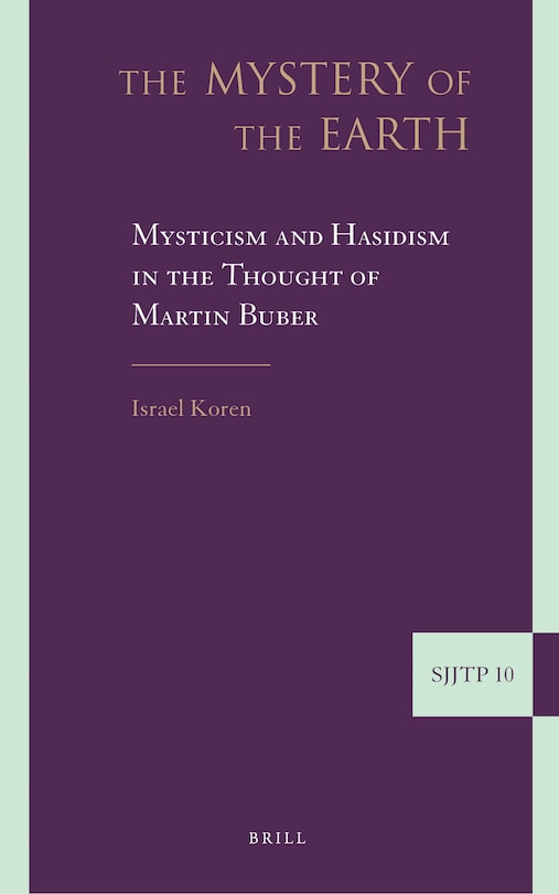 The Mystery Of The Earth: Mysticism And Hasidism In The Thought Of ...