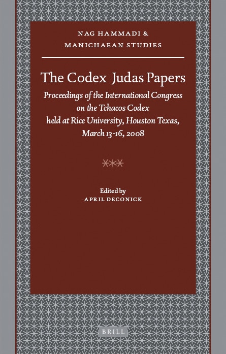 The Codex Judas Papers: Proceedings Of The International Congress On ...