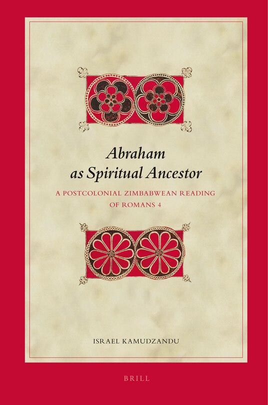 Abraham As Spiritual Ancestor: A Postcolonial Zimbabwean Reading Of ...