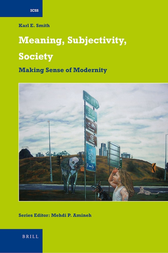 Meaning, Subjectivity, Society: Making Sense Of Modernity Book By Karl ...