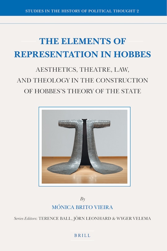 The Elements Of Representation In Hobbes: Aesthetics, Theatre, Law, And ...